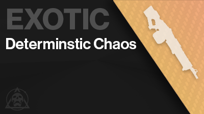 Destiny 2 Boosting Service | Deterministic Chaos Exotic – GameCarries.net